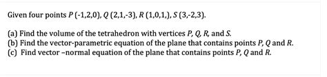 Solved Given four points P (-1,2,0), ﻿Q (2,1,-3), ﻿R | Chegg.com