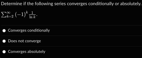 Solved Determine If The Following Series Converges Chegg