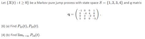 Let X T T Be A Markov Pure Jump Process With Chegg
