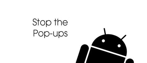 How To Stop Pop Ups On Android Devices Make Tech Easier