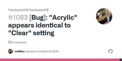 Bug Acrylic Appears Identical To Clear Setting · Issue 1083