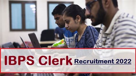 Ibps Clerk Recruitment 2022 आईबीपीएस बैंक क्लर्क की वैकेंसी 6500 से