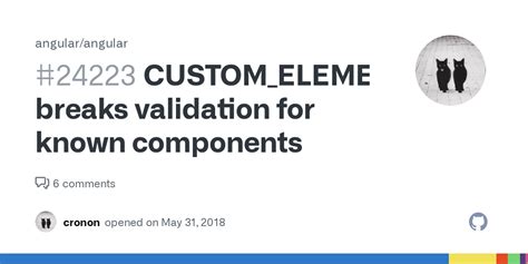 CUSTOM ELEMENTS SCHEMA Breaks Validation For Known Components Issue Angular Angular