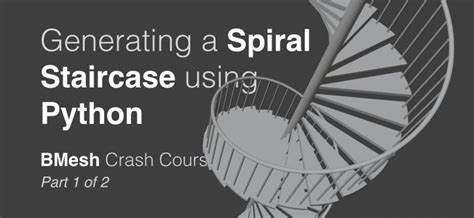 Generating A Spiral Staircase With Python And Bmesh Part 1 Of 2 Blendernation