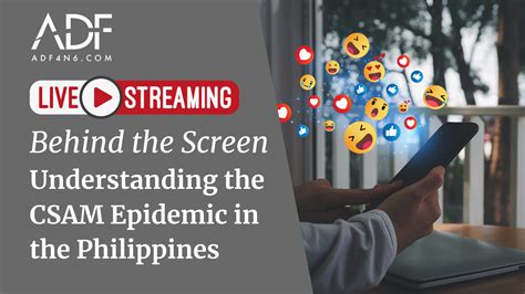 Behind The Screen Understanding The CSAM Epidemic In The Philippines