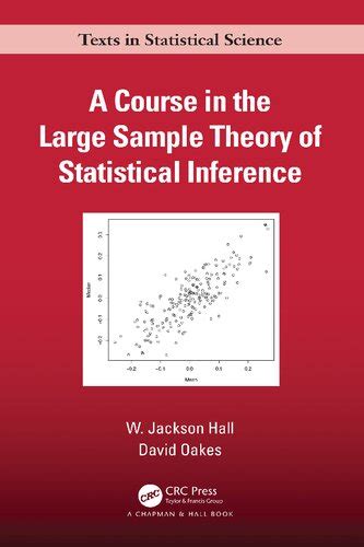 A Course In The Large Sample Theory Of Statistical Inference Chapman