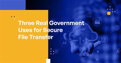 Alexandre Blanc Cyber Security On Linkedin 3 Real Government Uses For Secure File Transfer And