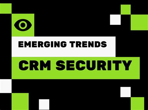 Emerging Trends In Crm Security