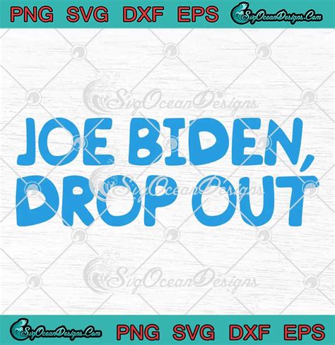 Joe Biden Drop Out Svg Presidential Race Svg Png Cricut File