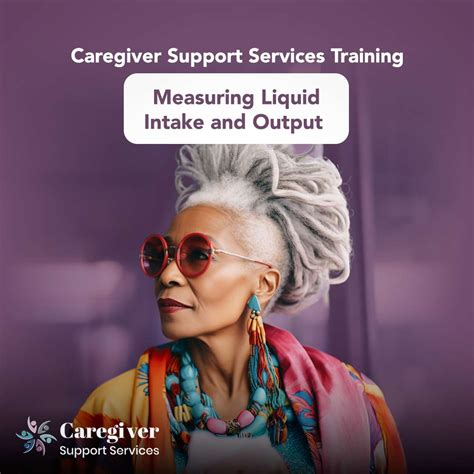 measuring liquid intake and output caregiver support services