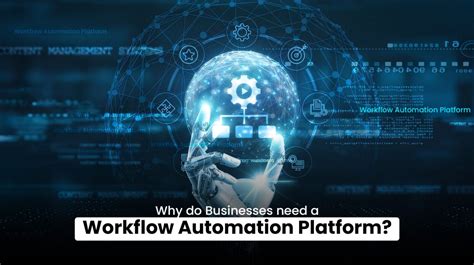 Why Do Businesses Need A Workflow Automation Platform