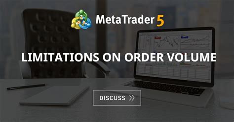 limitations on order volume limit orders mql4 and metatrader 4
