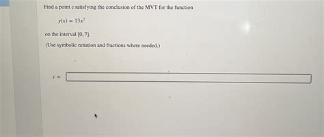 Solved Find A Point C Satisfying The Conclusion Of The Mvt