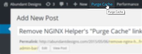 Remove The NGINX Helper Purge Cache Link From Admin Bar Abundant Designs