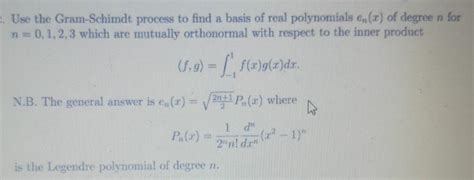 Solved 2 Use The Gram Schimdt Process To Find A Basis Of