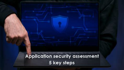 Application Security Assessment 5 Key Steps Privacy Pc