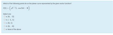 Solved Which Of The Following Points Lie On The Planar Curve Chegg