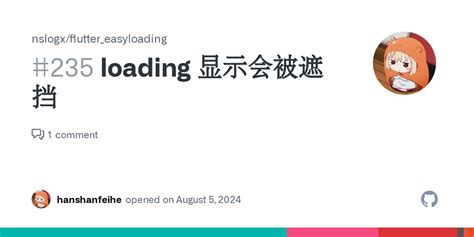 loading 显示会被遮挡 Issue nslogx flutter easyloading GitHub