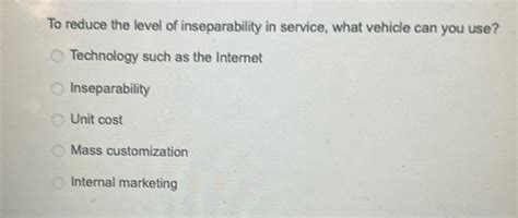 Solved To Reduce The Level Of Inseparability In Service