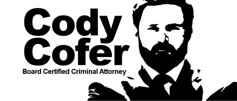 Cody L Cofer Fort Worth Criminal Defense Attorney Fort Worth