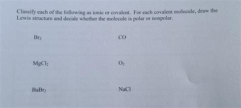 solved classify each of the following as ionic or covalent