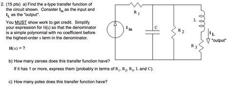 Solved 2 15 Pts A Find The S Type Transfer Function Of