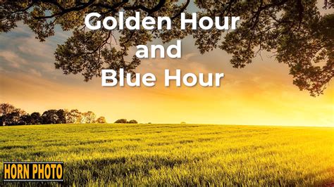 Horn Photos 2 Minute Tutorials Golden Hour And Blue Hour Horn Photo
