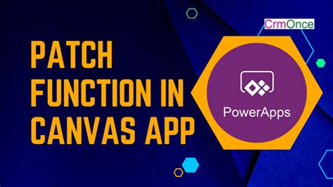 how to use patch function in power apps canvas app crmonce