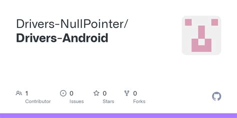 Github Drivers Nullpointerdrivers Android