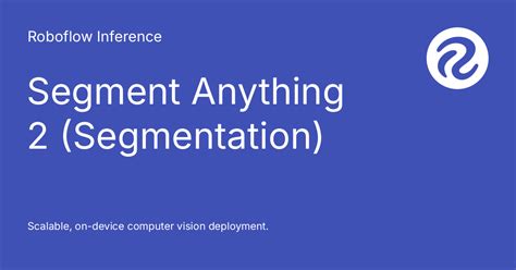Segment Anything 2 Segmentation Roboflow Inference