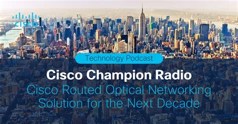 Cisco Service Provider On Linkedin Tune In To This Episode Of Cisco Champion Radio And Learn