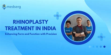 Rhinoplasty Surgery In India Cost Procedure And Best Surgeons Medserg