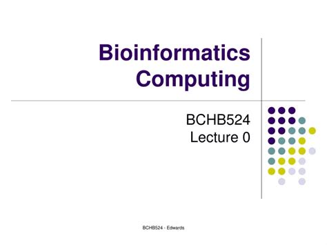 PPT Learn Bioinformatics Programming With BCHB Edwards PowerPoint Presentation ID