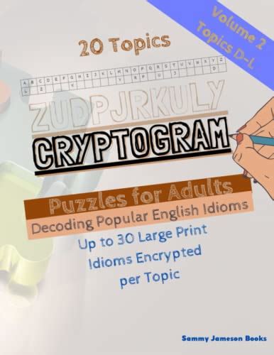 Cryptogram Puzzles For Adults Decoding Popular English Idioms Up To Large Print Idioms