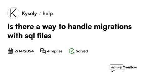 Is There A Way To Handle Migrations With Sql Files Kysely