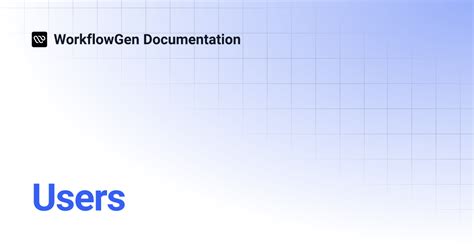 Users Workflowgen Documentation