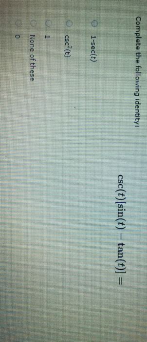 Solved Complete The Following Identity Csc T Sin T Chegg Com