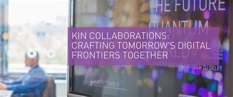 Kin Center For Digital Innovation On Linkedin Kincollaboration Sciencewithpurpose