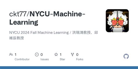 Github Ckt77nycu Machine Learning Nycu 2024 Fall Machine Learning