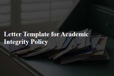 Letter Template For Academic Integrity Policy Free Samples In Pdf