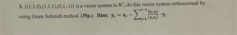 solved 3 { 1 1 0 1 1 1 0 1 −1 } is a vector system in