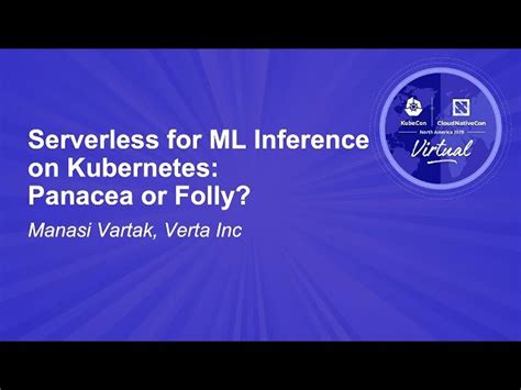 Conference Talks Talk Serverless For Ml Inference On Kubernetes