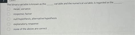 Solved The Binary Variable Is Known As The Q ﻿variable And