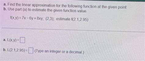 Solved A Find The Linear Approximation For The Following Chegg