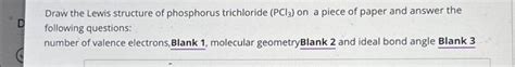 Draw The Lewis Structure Of Phosphorus Trichloride Chegg