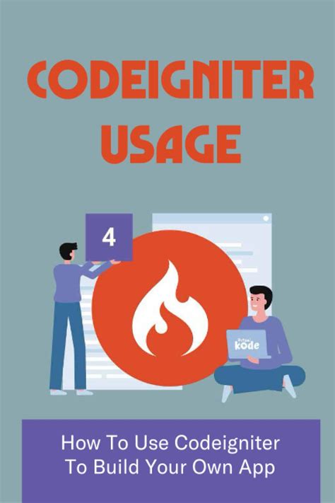 Buy Codeigniter Usage How To Use Codeigniter To Build Your Own App Online At Desertcartindia