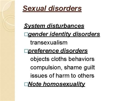 Sexual Disorders Sexual Disorders Objectives Classify Sexual Disorders