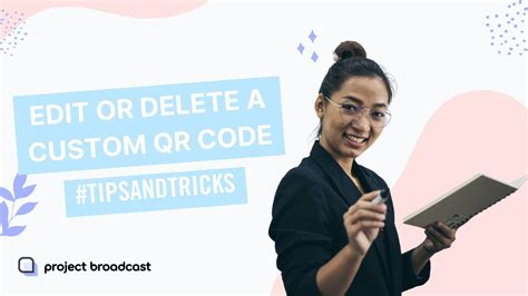 Edit Or Delete A Custom QR Code Project Broadcast