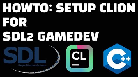 Howto Setup Clion For Sdl2 Gamedev Youtube