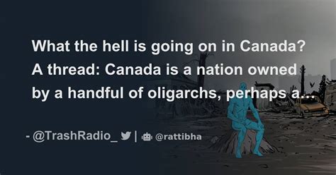 What The Hell Is Going On In Canada A Thread Thread From Trash